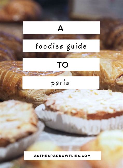 The Ultimate Foodies Guide To Paris Foodie Travel Paris Food Travel Food