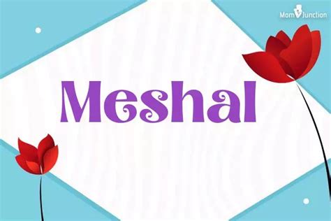 Explore Meshal Meaning Origin And Popularity