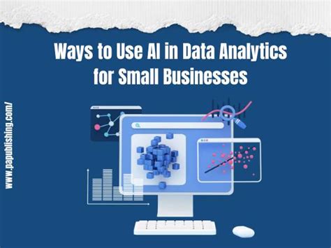 Ways To Use AI Data Analysis For Small Businesses