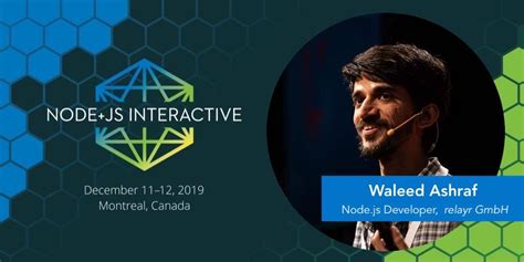 Njsi Nodejs Nodejsinteractive Waleed Ashraf