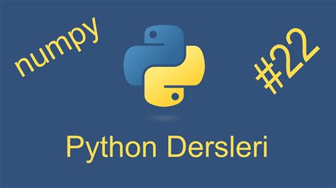 Python Dersleri 22 Numpy Python Tutorial 2021 Youtube