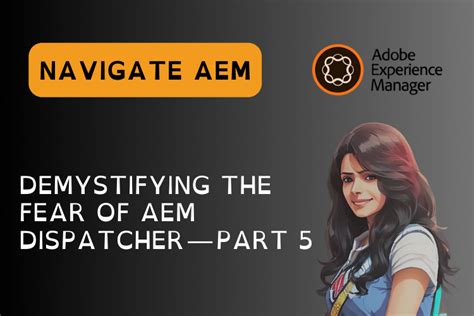 Aem Coders Hub On Linkedin Demystifying The Fear Of Aem Dispatcher — Part 5