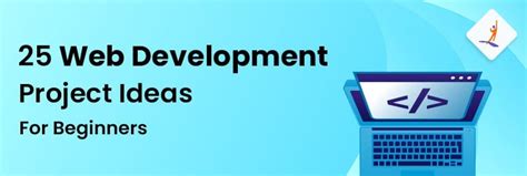 25 Web Development Project Ideas For Beginners 2025