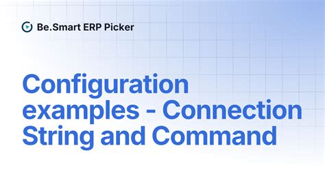 Configuration Examples Connection String And Command Besmart Erp Picker