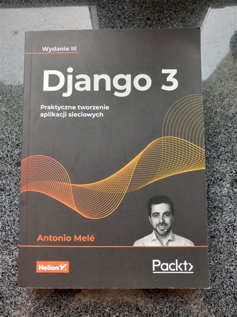 django 3 praktyczne tworzenie aplikacji sieciowych jaworzno kup
