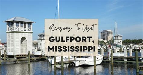 Reasons To Visit Gulfport Mississippi At Least Once In Your Lifetime