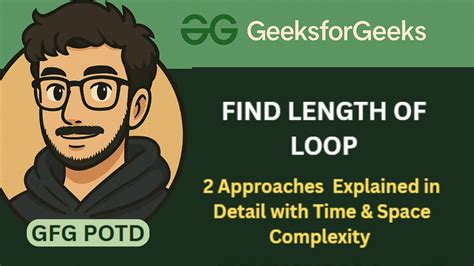 Find Length Of Loop In Linked List 2 Easy Methods Gfg Potd In Hindi Youtube