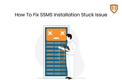 How To Fix Ssms Installation Stuck Issue Infrassist