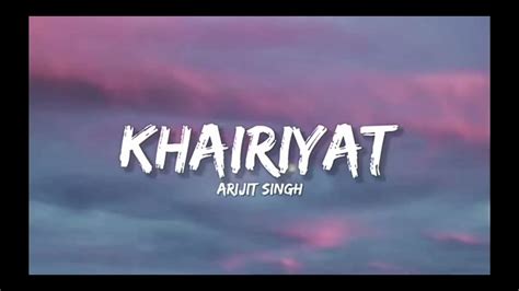 Khairiyat Song Lyrics By Arjit Singh Youtube