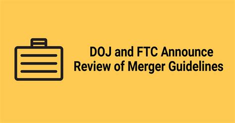 Doj And Ftc Announce Review Of Merger Guidelines Maslon Legal Alert Maslon Llp