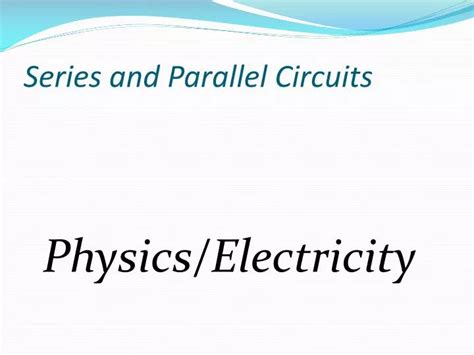 PPT Series And Parallel Circuits PowerPoint Presentation Free Download ID