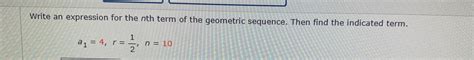Solved Write An Expression For The Nth Term Of The Geometric Chegg