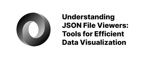 Understanding Json File Viewers Tools For Efficient Data Visualization Leapcell