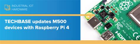 Techbase Updates M500 Devices With Raspberry Pi 4 Iot Industrial Devices