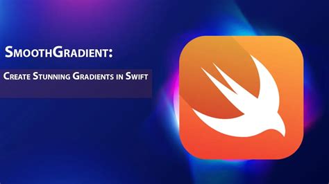 Smoothgradient Create Stunning Gradients In Swift