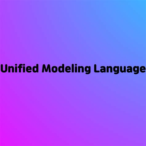 Unified Modeling Language