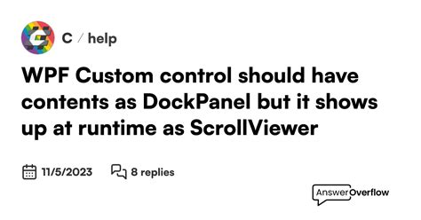 Wpf Custom Control Should Have Contents As Dockpanel But It Shows Up At Runtime As Scrollviewer