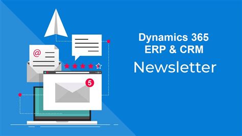 dynamics 365 erp and crm customer newsletter may d365 partner