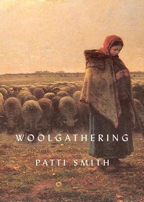 Woolgathering Chapter Summary Patti Smith