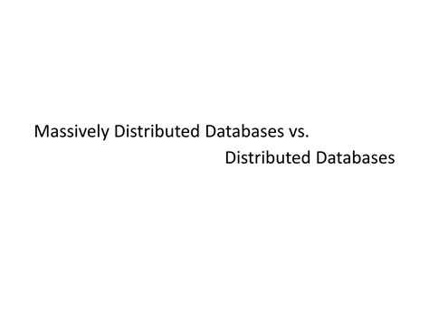 Ppt Massively Distributed Database Systems Powerpoint Presentation