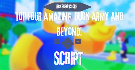 Four Amazing Scripts For Duck Army And Beyond RBX Scripts Four Amazing Scripts For Duck Army And Beyond RBX Scripts