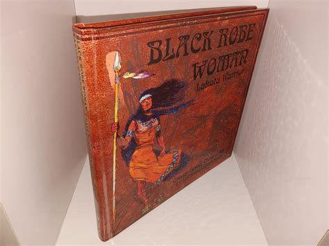 Black Robe Woman Lakota Warrior Signed And Inscribed By The Author