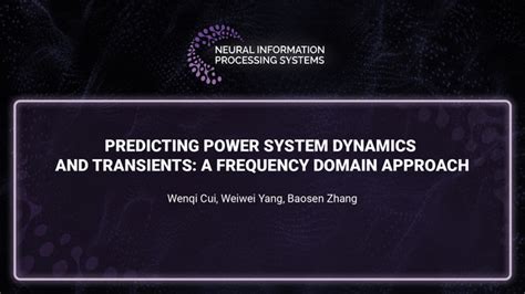 Wenqi Cui Weiwei Yang Baosen Zhang · Predicting Power System Dynamics And Transients A