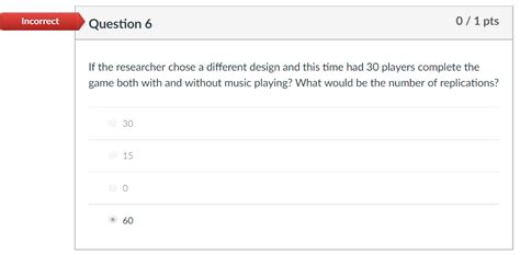 solved incorrect question 6 0 1 pts if the researcher chose