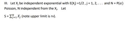 Iii Let Xj Be Independent Exponential With
