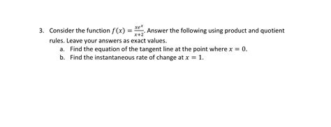 Solved 3 Consider The Function F X X 2xex Answer The Chegg Com