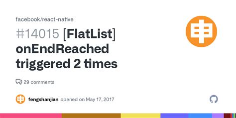 Flatlist Onendreached Triggered 2 Times · Issue 14015 · Facebook