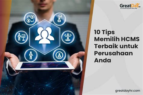 10 Tips Memilih Hcms Terbaik Untuk Perusahaan Anda Greatday Hr