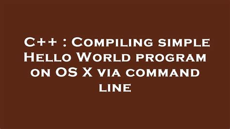 C Compiling Simple Hello World Program On Os X Via Command Line Youtube