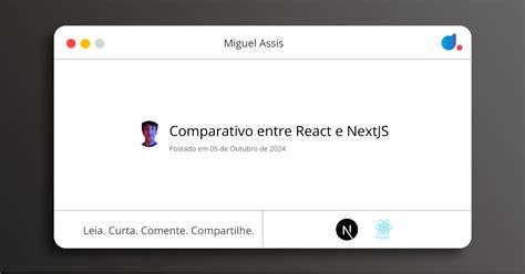 Comparativo Entre React E Nextjs Miguel Assis Nextjs React Dio