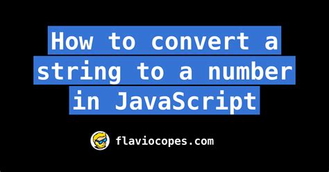 How To Convert A String To A Number In Javascript
