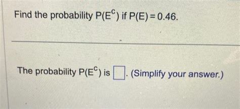 Solved Find The Probability P Ec If P E The Chegg Com