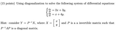 Solved 15 ﻿points ﻿using Diagonalization To Solve The