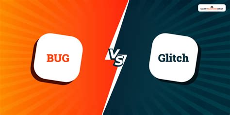 Bug Vs Glitch Definitions Examples Comparison Chart Sbd