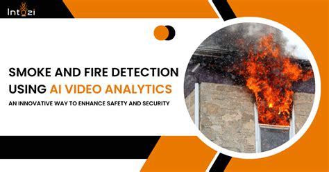 Smoke And Fire Detection Using AI Video Analytics Intozi Innovation Through AI