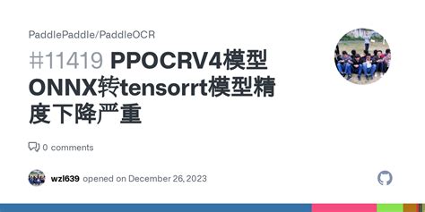 Ppocrv4模型 Onnx转tensorrt模型精度下降严重 · Issue 11419 · Paddlepaddlepaddleocr