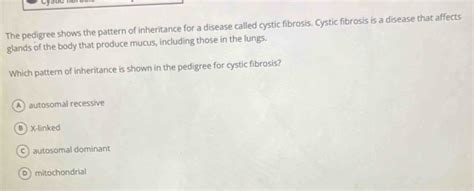 Solved The Pedigree Shows The Pattern Of Inheritance For A Disease Called Cystic Fibrosis