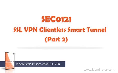 How To Configure Cisco SSL VPN Clientless Smart Tunnel Part 2