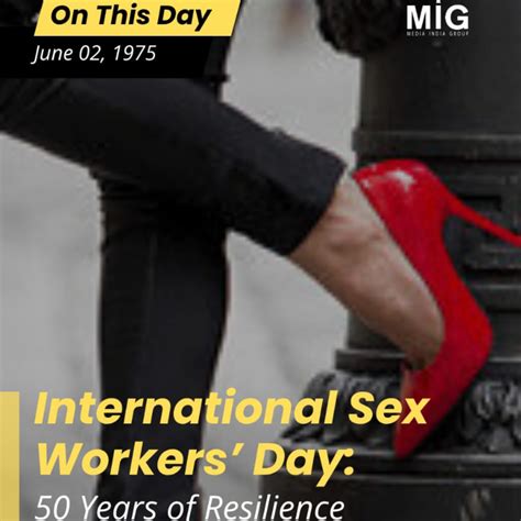International Sex Workers Day 50 Years Of Resilience Media India Group