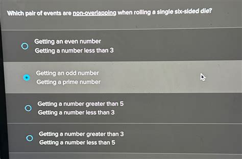 Solved Which Pair Of Events Are Non Overlapping When Rolling