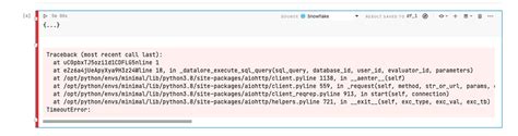 Snowflake Query Is Not Terminated On Datalore Query Timeout Problems And Bugs Datalore Forum