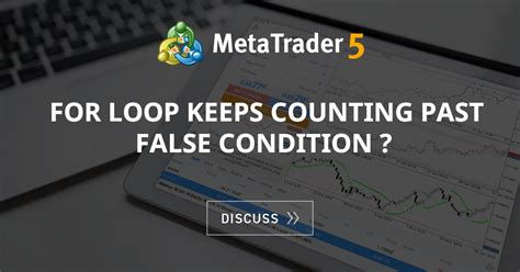 For Loop Keeps Counting Past False Condition Forex Schedule Mql4 And Metatrader 4 Mql4