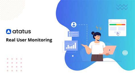 Real User Monitoring Rum Tool Monitor Front End Performance Atatus
