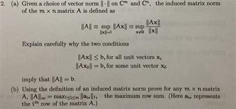 Solved A Given A Choice Of Vector Norm ∥⋅∥ On Cm And Cn