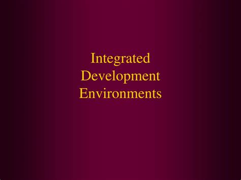 Ppt Integrated Development Environments Powerpoint Presentation Free