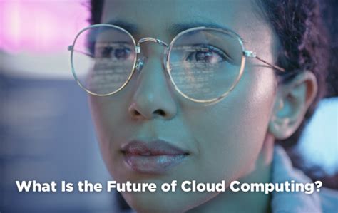 What Is The Future Of Cloud Computing Cloud Computing Comptia
